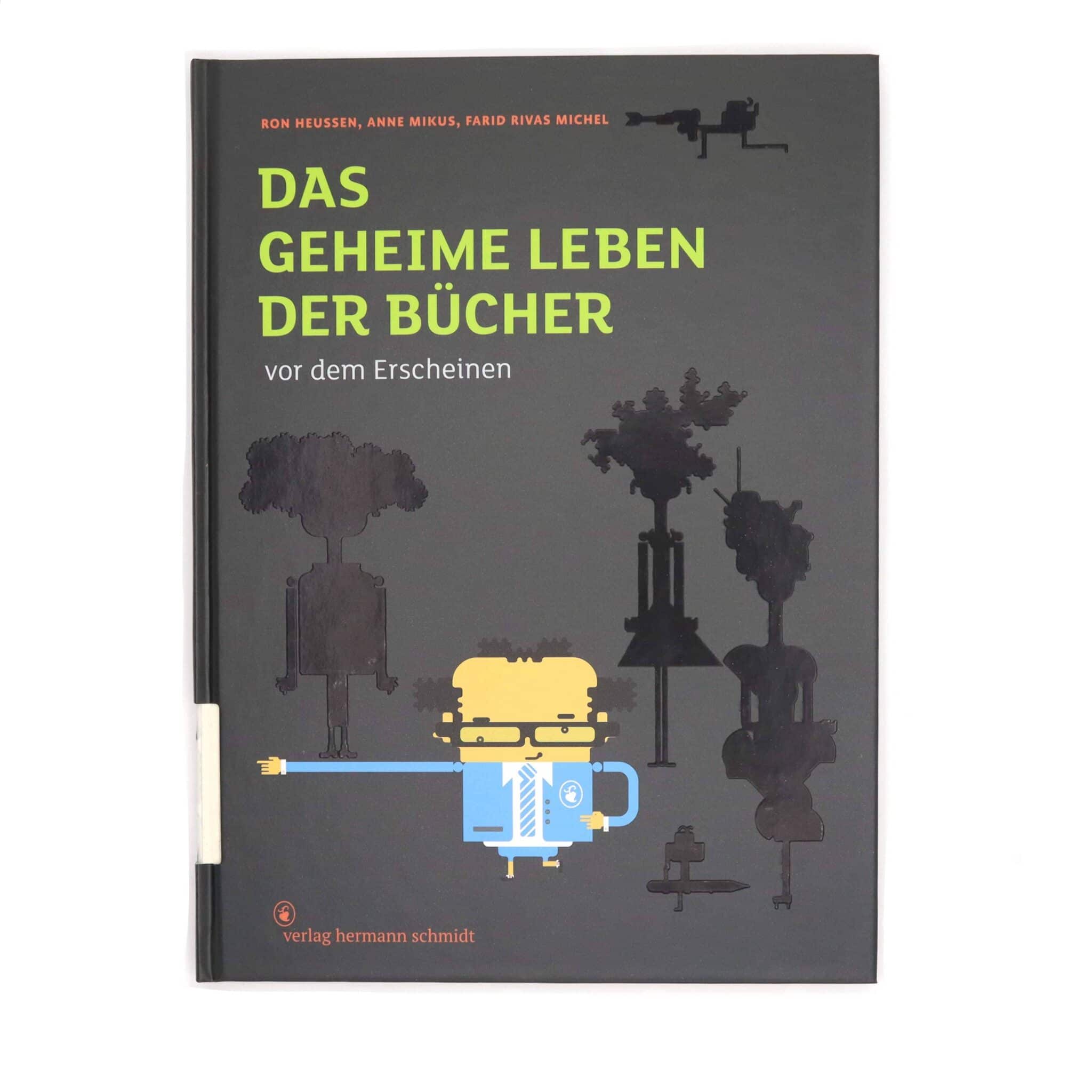 Das geheime Leben der Bücher | Ron Hessen & Anne Mikus & Farid Michel